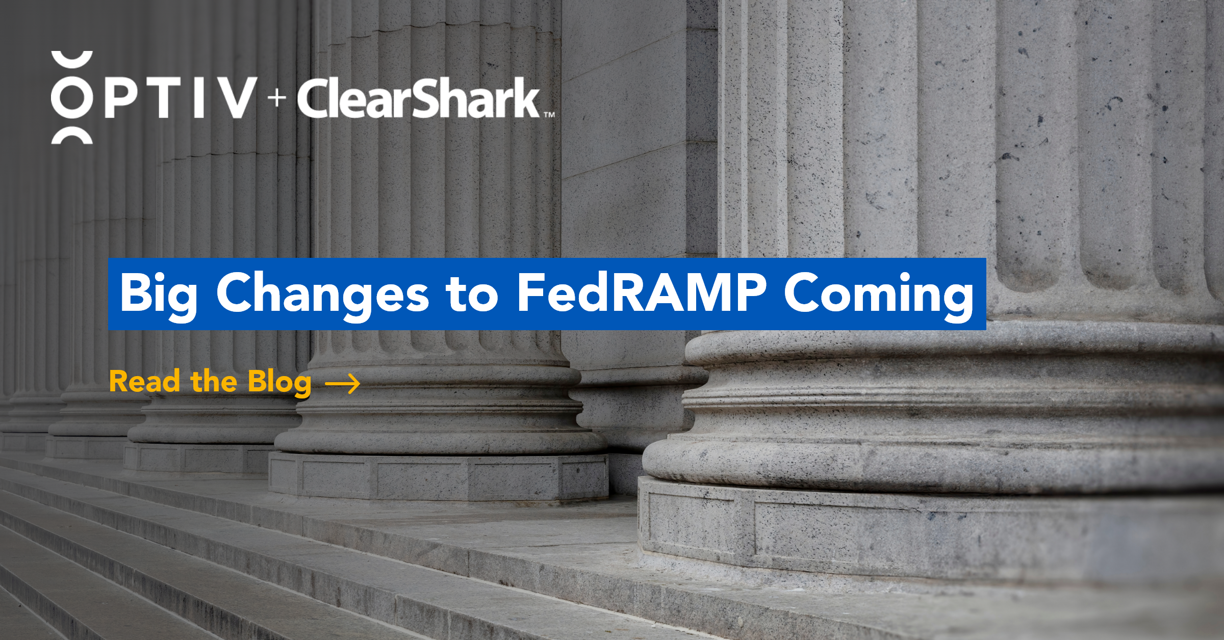Big Changes to FedRAMP Coming | Optiv + ClearShark
