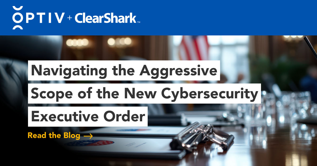 Navigating the Aggressive Scope of the New Cybersecurity Executive Order